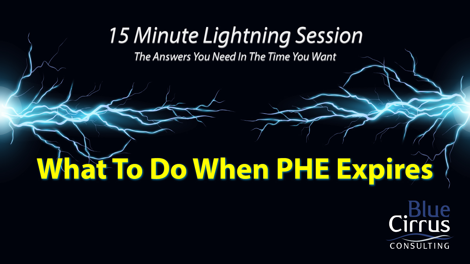 What To Do When PHE Expires - Blue Cirrus Consulting