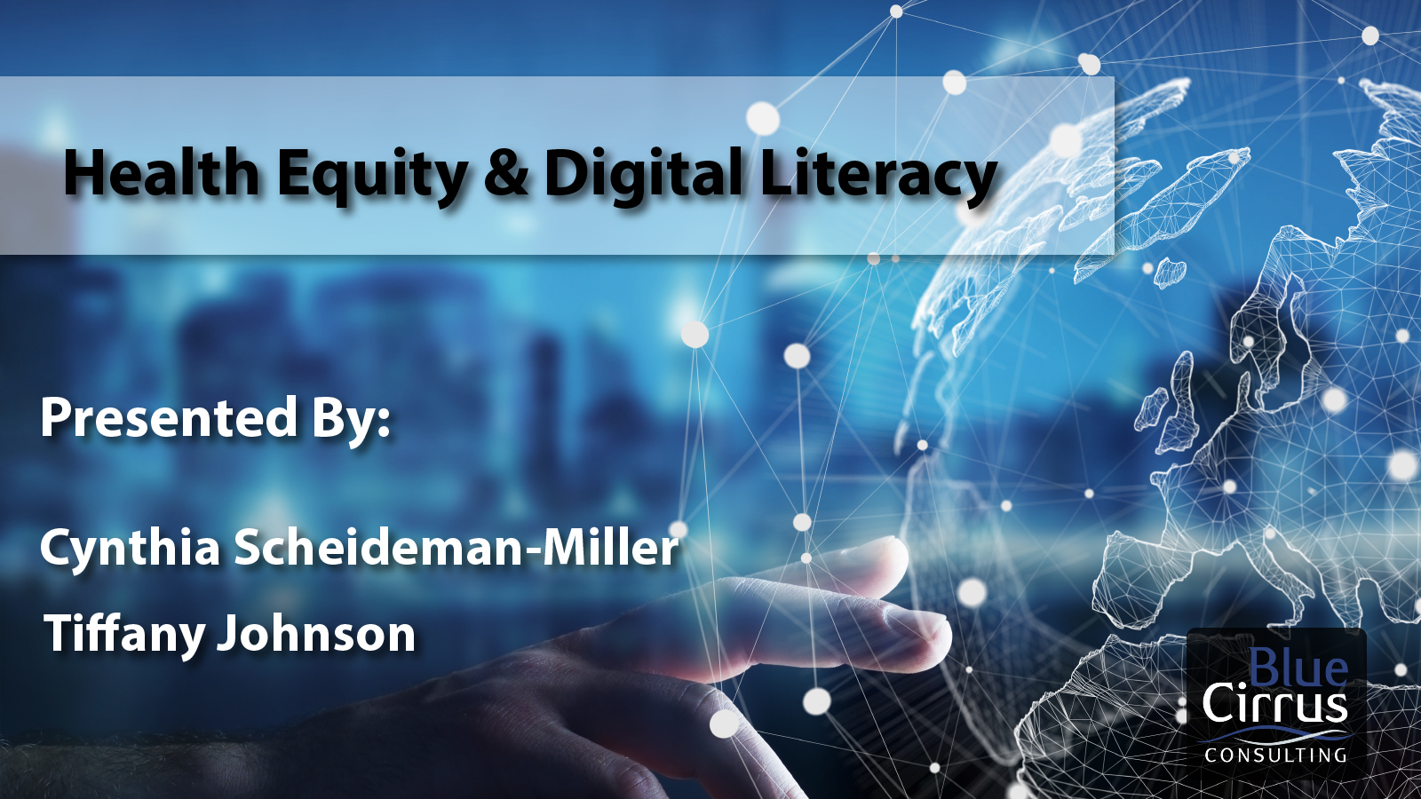 Health Equity & Digital Literacy Webinar - Blue Cirrus Consulting